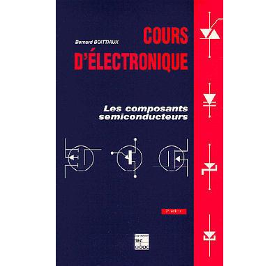 Cours d'électronique les composants semiconducteurs - Bernard Boittiaux ...