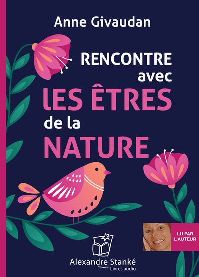 Rencontre avec les êtres de la Nature 1 CD audio - Texte lu (CD) - Anne ...