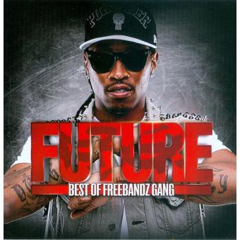 Best of freebandz gang - Inclus DVD - Future - CD album - Achat & prix ...