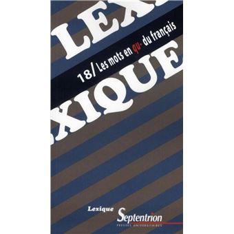 Lexique 18/ Les mots en qu- du français Tome 18 - broché - PU ...