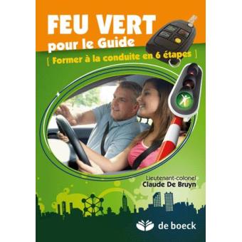 FEU VERT POUR LE GUIDE FORMER A LA CONDUITE EN 6 ETAPES - broché ...