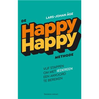 De happy happy-methode vijf stappen om met iedereen een akkoord te ...