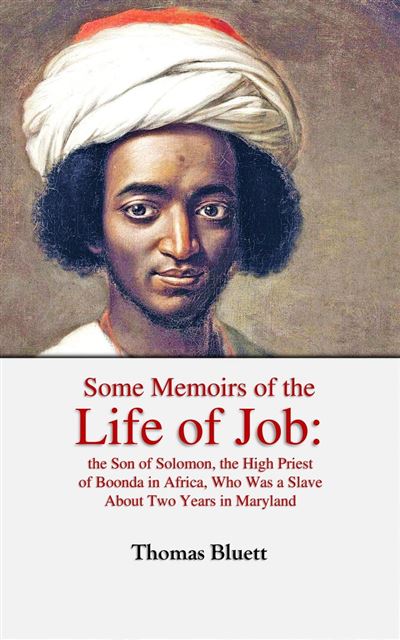 Some Memoirs of the Life of Job, the Son of Solomon, the High Priest of ...