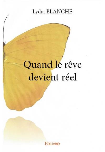 Quand le rêve devient réel - broché - Lydia Blanche - Achat Livre | fnac
