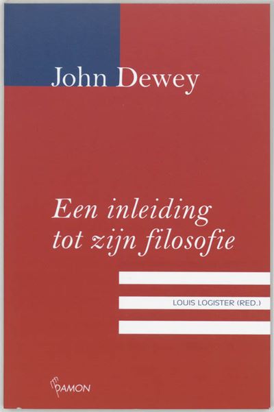 John Dewey, een inleiding tot zijn filosofie - broché - Inconnus - Achat Livre | fnac