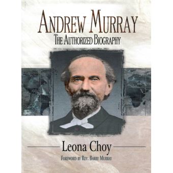 Andrew Murray The Authorized Biography - ebook (ePub) - Lena Choy ...