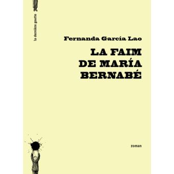 La Faim de Maria Bernabé - broché - Fernanda Garcia Lao - Achat Livre ...
