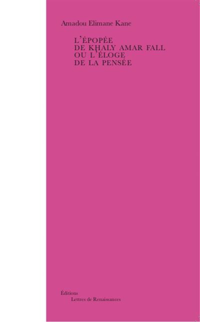 L'épopée de Khaly Amar Fall ou l'éloge de la pensée - broché - Amadou ...
