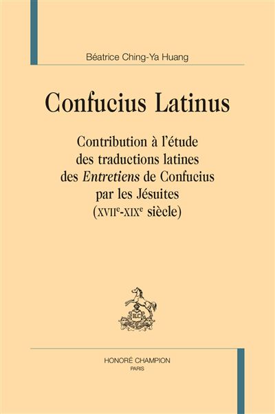 Confucius latinus Contribution à l’étude des traductions latines des ...