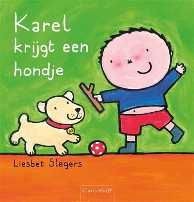 Clavis Peuter - Karel krijgt een hondje - Liesbet Slegers - cartonné - Achat Livre | fnac