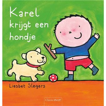 Clavis Peuter - Karel krijgt een hondje - Liesbet Slegers - cartonné - Achat Livre | fnac