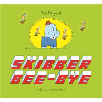 Skibber bee bye - broché - Ron Rege - Achat Livre | fnac