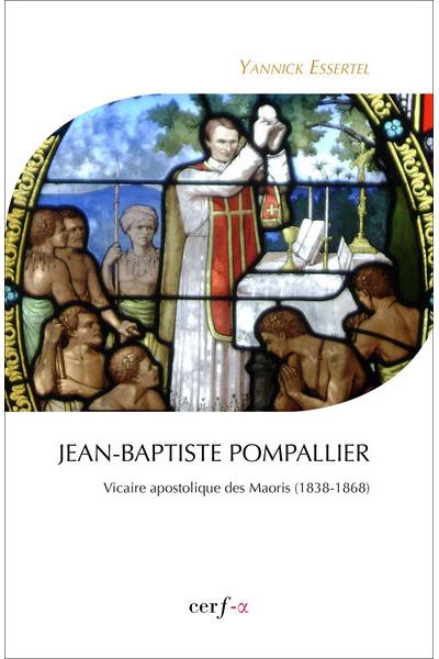 Jean-Baptiste Pompallier Vicaire apostolique en Nouvelle-Zélande ...