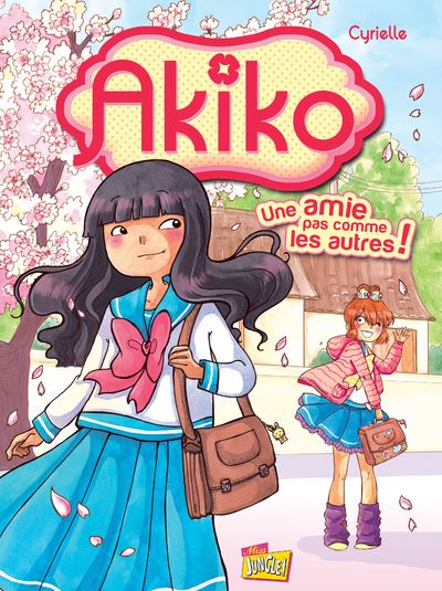 Akiko - Akiko - tome 1 Une amie pas comme les autres ! - Cyrielle ...