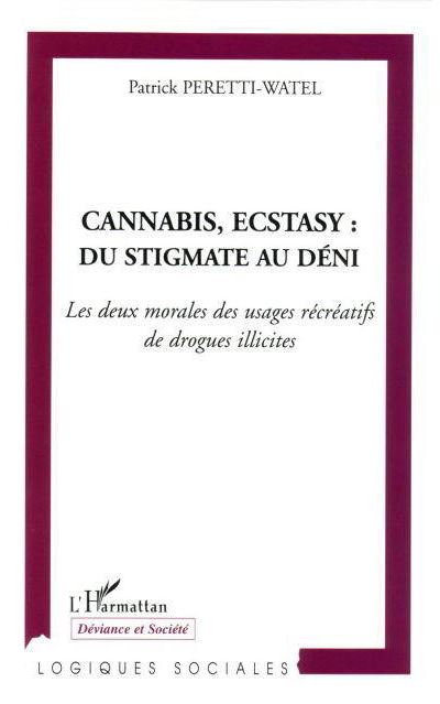 Cannabis, Ecstasy : du stigmate au déni Les deux morales des usages ...