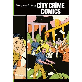 Crime City Comics - broché - Teddy Goldenberg, Teddy Goldenberg - Achat ...