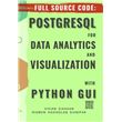 FULL SOURCE CODE: POSTGRESQL FOR DATA ANALYTICS AND VISUALIZATION WITH PYTHON GUI - ebook (ePub ...