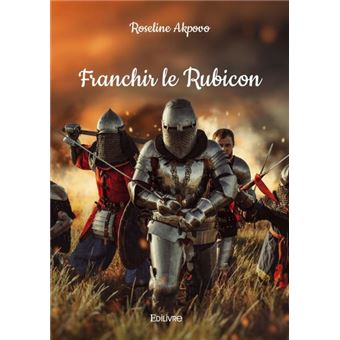 Franchir le rubicon - broché - Akpovo Roseline - Achat Livre | fnac