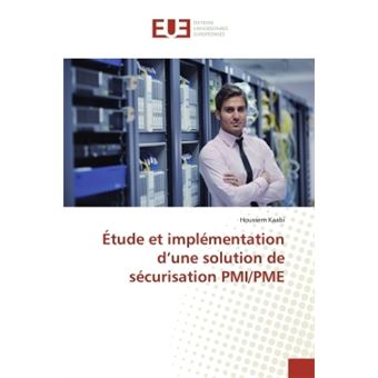 Étude et implémentation d'une solution de sécurisation PMI/PME - broché - Houssem Kaabi - Achat ...