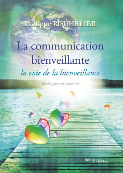 La Communication Bienveillante La Voie De La Bienveillance Broché