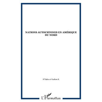 Nations autochtones en Amérique du Nord - N'tsukw, Robert Vachon ...