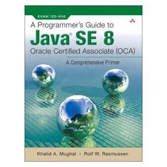 PROGRAMMER'S GUIDE TO OCP JAVA SE 7 CERTIFICATION 4ED - broché - Helle Rasmussen - Achat Livre ...