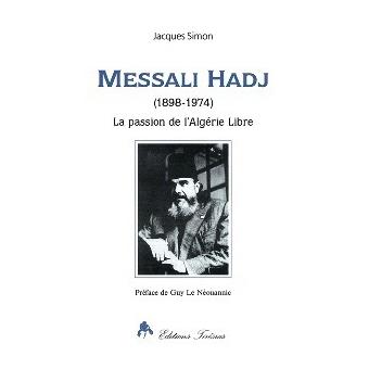 Messali hadj 1898-1974 - broché - Jacques Simon - Achat Livre | fnac