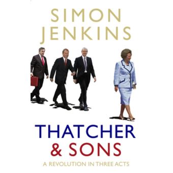 Thatcher and Sons A Revolution in Three Acts - ebook (ePub) - Simon ...