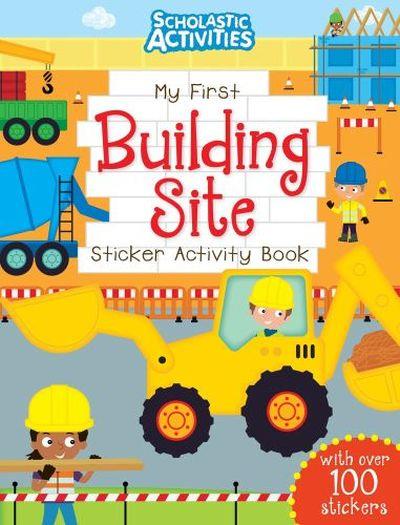 Scholastic activities My first building site, Sticker activity book ...
