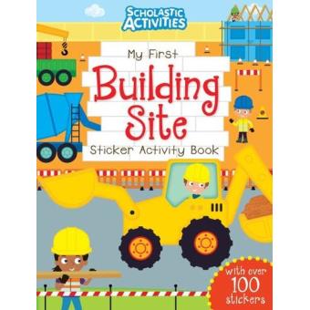 Scholastic activities My first building site, Sticker activity book ...