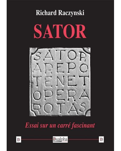 SATOR. essai sur un carré fascinant - broché - Richard Raczynski - Achat Livre | fnac