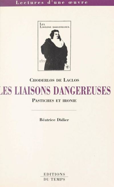 Choderlos de Laclos Les liaisons dangereuses Pastiches et ironie ...