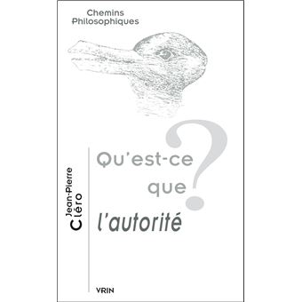 Qu'est-ce que l'autorité? - broché - Jean-Pierre Cléro - Achat Livre | fnac