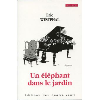 Un Elephant dans le Jardin - broché - Eric Westphal - Achat Livre | fnac