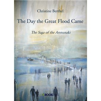The Day the Great Flood Came The Saga of the Annunaki - broché ...