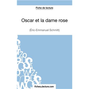 Oscar et la dame rose d'Eric-Emmanuel Schmitt (Fiche de lecture ...