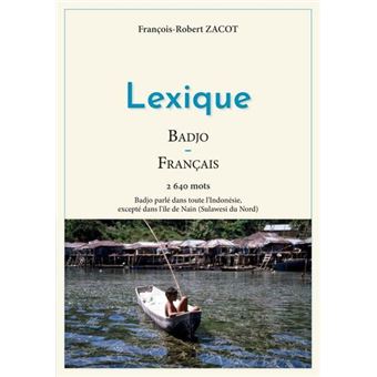 Lexique Français - Badjo Badjo parlé dans toute l'Indonésie, excepté ...