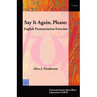 Say it again, please English pronunciation exercises Tome 8 - broché ...