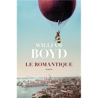 Le Romantique - broché - William Boyd - Achat Livre ou ebook | fnac