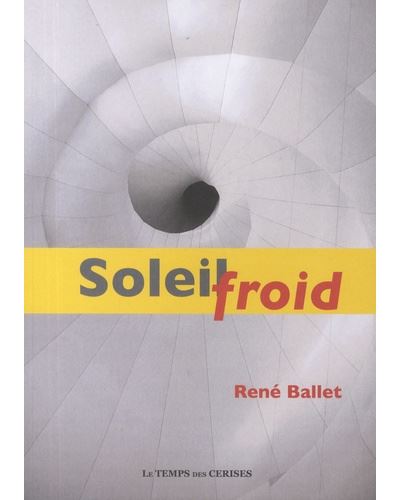 Soleil froid - broché - René Ballet - Achat Livre | fnac