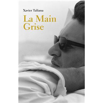 La Main Grise - broché - Xavier Taliana - Achat Livre | fnac