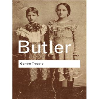Routledge Classics - Feminism and the Subversion of Identity - Gender ...