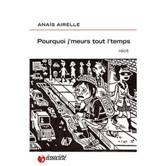 Pourquoi j'meurs tout l'temps - broché - Anaïs Airelle - Achat Livre ou ...