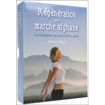 Régénération par la marche afghane La respiration au service de la ...