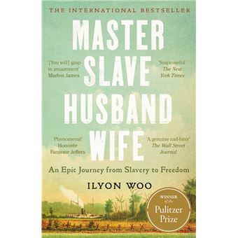 Master Slave Husband Wife An epic journey from slavery to freedom - A ...