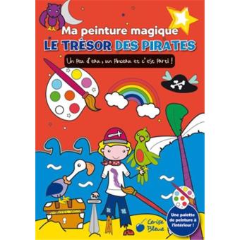Tresor des pirates (le) - ma peinture magique - broché - Collectif ...