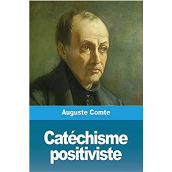 Catéchisme positiviste SOMMAIRE EXPOSITION?DE LA RELIGION UNIVERSELLE EN ONZE ENTRETIENS ...