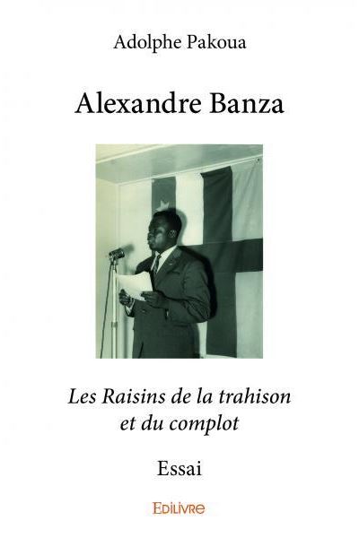 Alexandre banza Les Raisins de la trahison et du complot - Essai ...