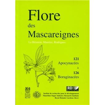 Flore des Mascareignes - 121 La Réunion. Maurice. Rodriques. 121 ...