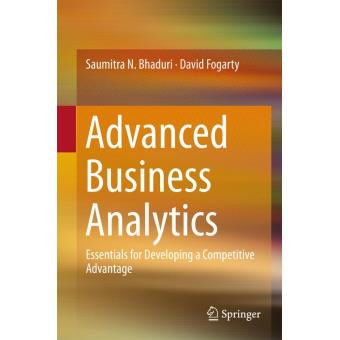 Advanced business analytics - Poche - Saumitra N. Bhaduri - Achat Livre ou ebook | fnac
